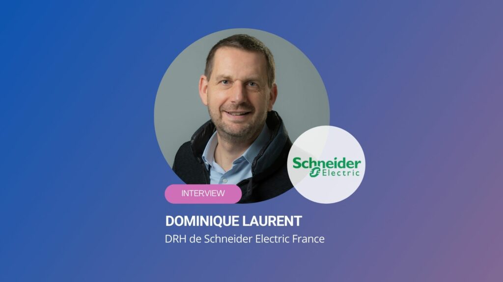 Portrait de décideur RH #14 : Dominique Laurent, DRH de Schneider Electric | Mercer | ConvictionsRH
